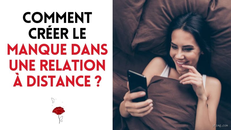 Comment combler le manque dans une relation à distance