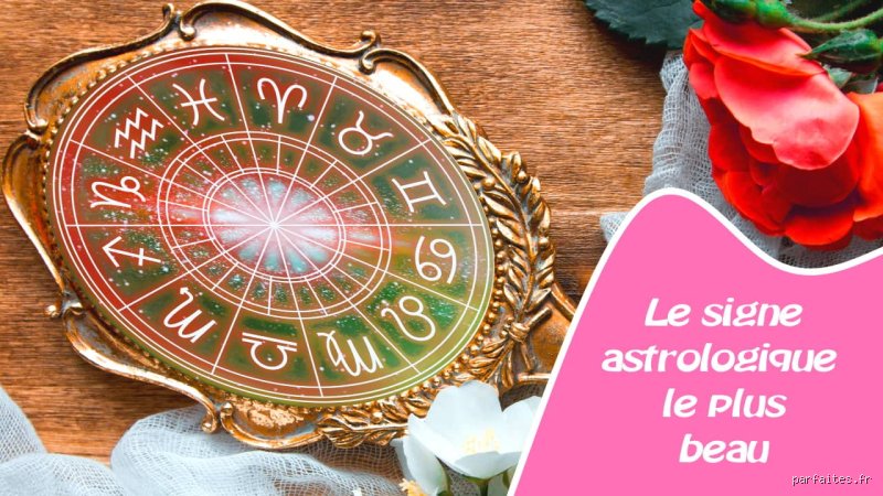 Quel est le signe astrologique le plus beau physique