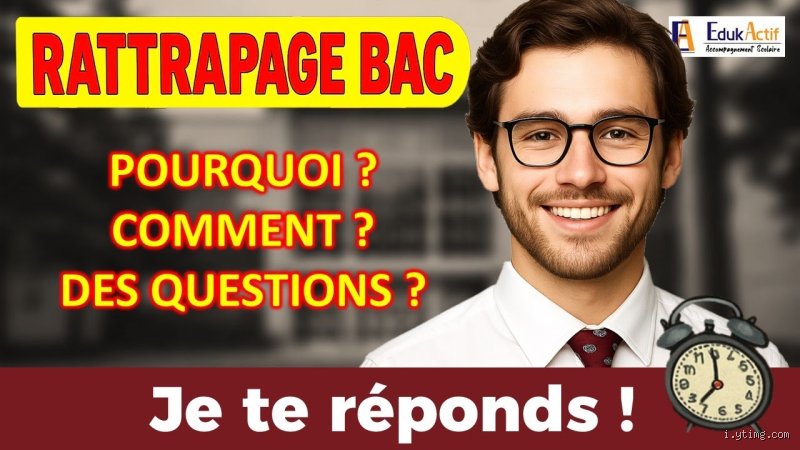 Bac de Rattrapage : Ultime chance ou Purgatoire Estival ? Décryptage ...