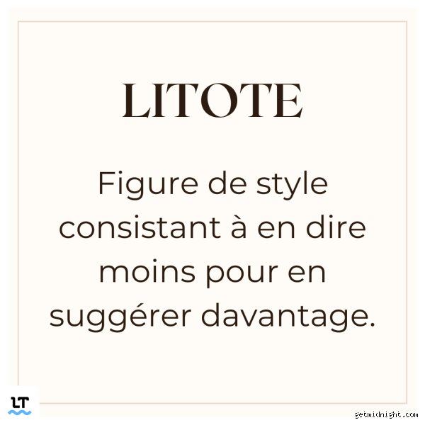 C'est quoi la litote exemple