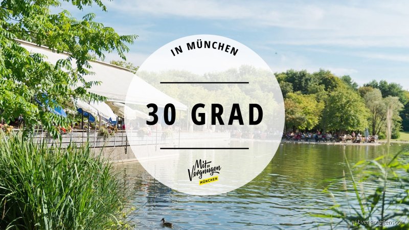 Was kann man machen wenn es 30 Grad ist?