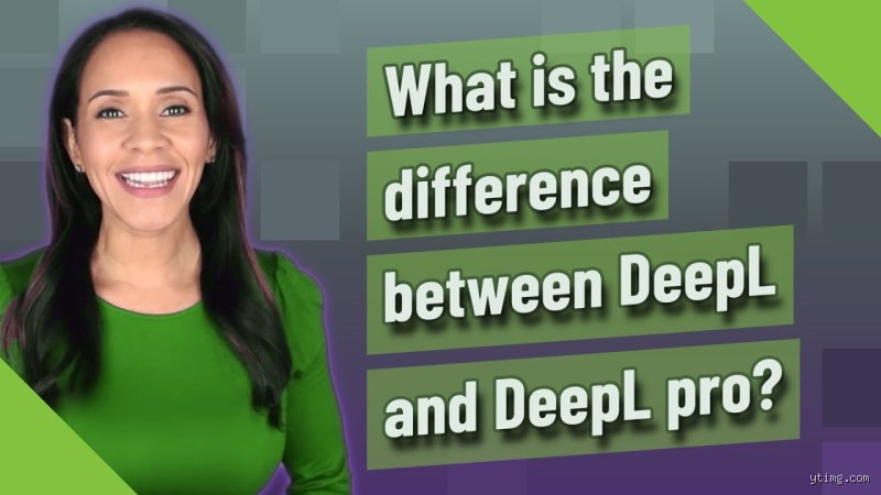 Was ist der Unterschied zwischen DeepL und DeepL Pro?