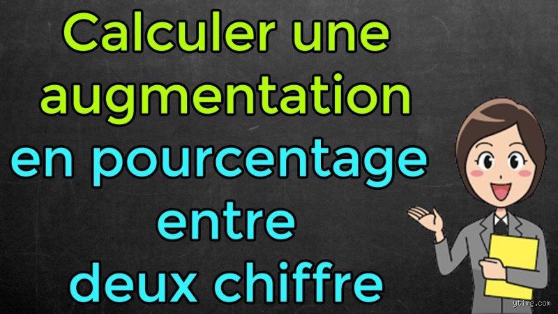 Comment Calculer le Pourcentage d'Augmentation entre Deux Chiffres : Le ...