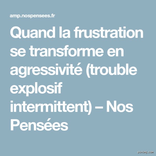 Quand la frustration se transforme en agressivité